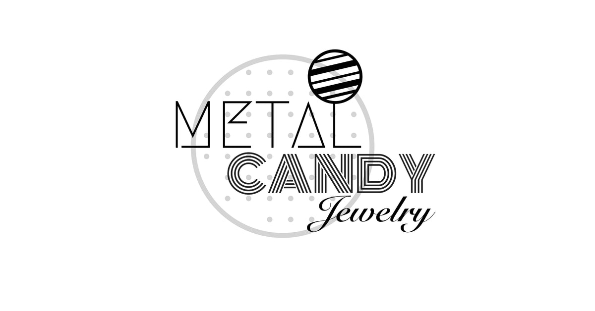 Collections – Metal Candy Jewelry